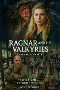 It’s Official: Netflix Announces New Movie on Ragnar and His Valkyries ...