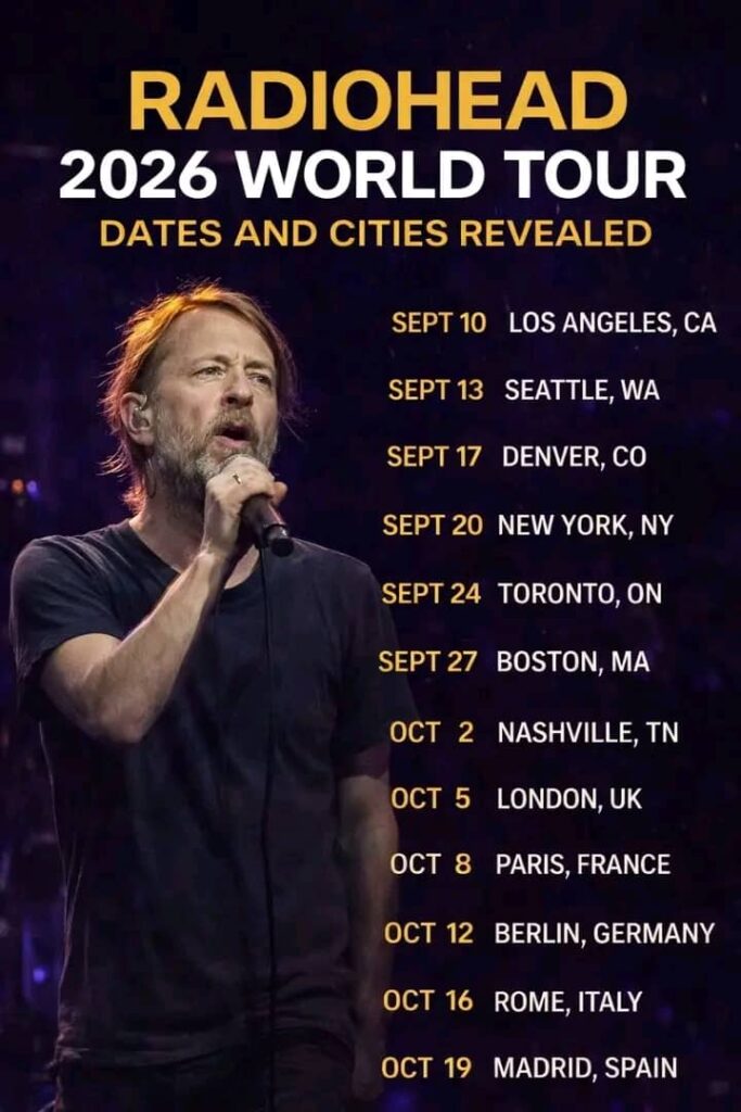 Radiohead 2026 World Tour Goes Global — From Europe to North America ...