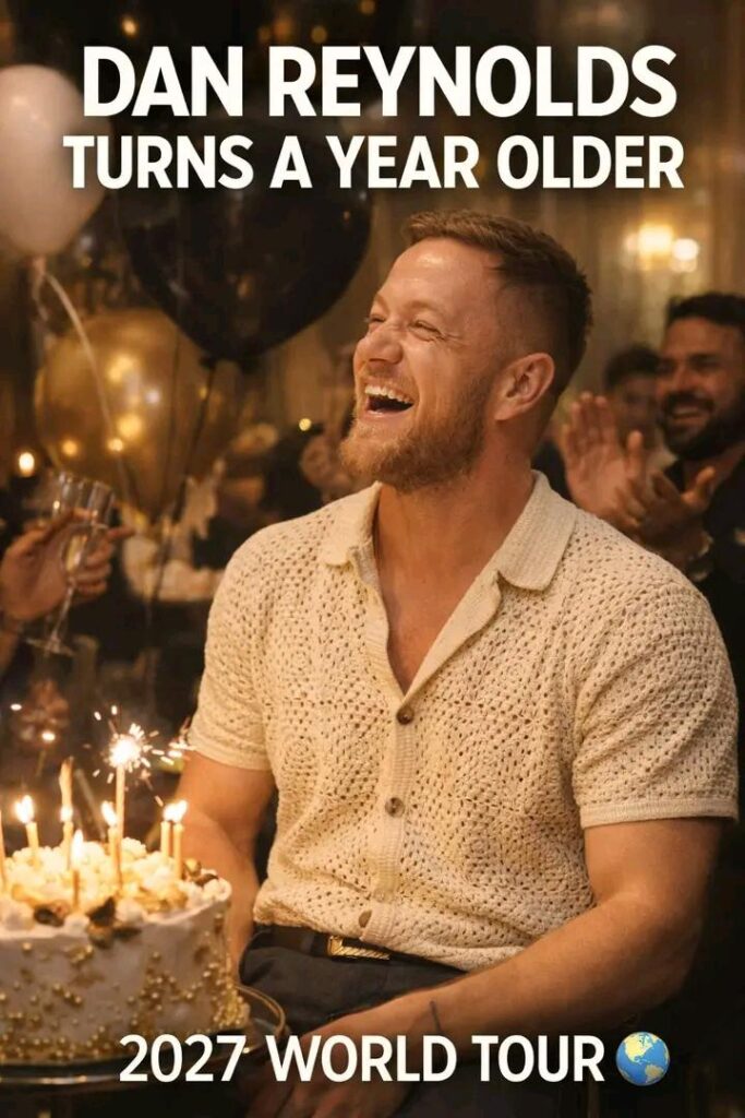 Fans Celebrate as Dan Reynolds Turns a Year Older — Announces New 2027 ...
